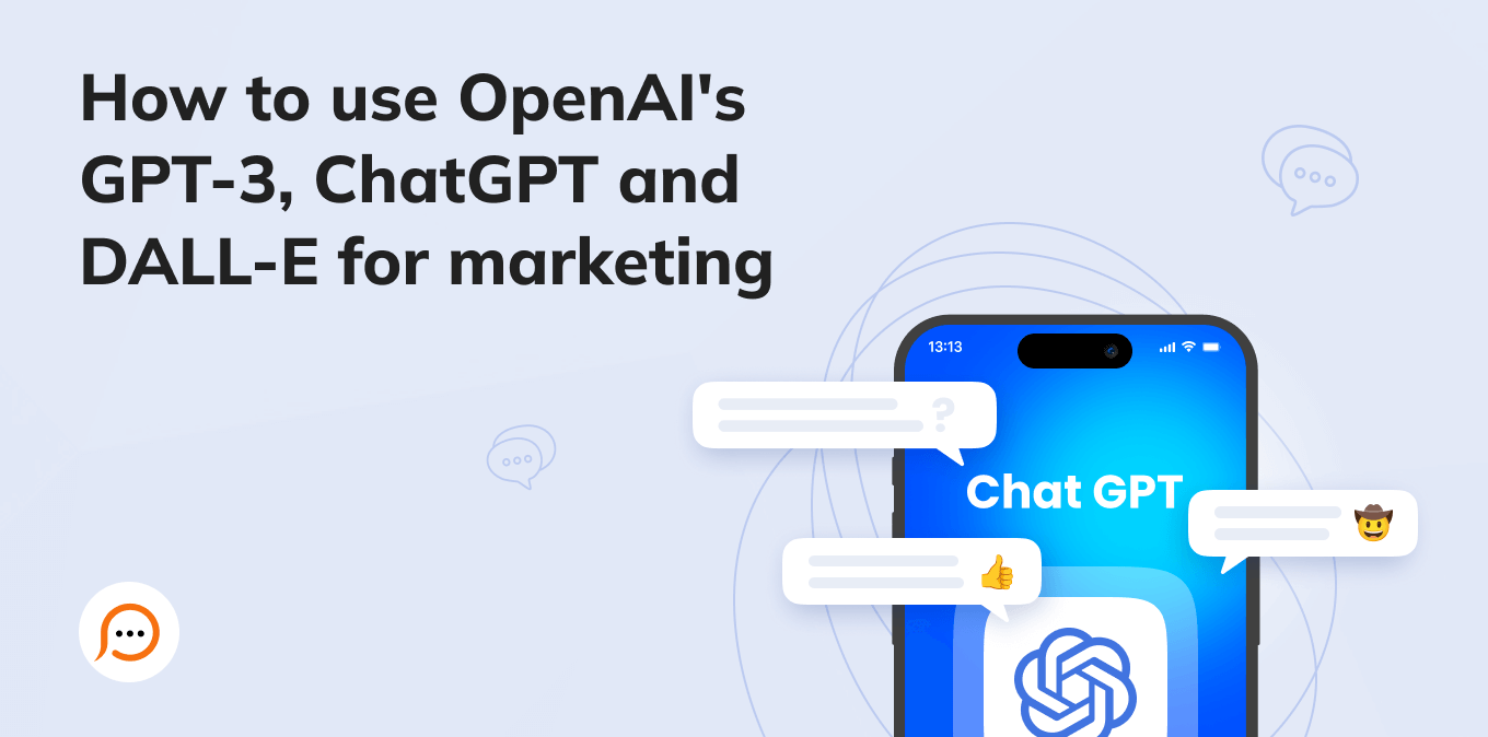 How to use OpenAI's GPT-3, ChatGPT and DALL-E for marketing